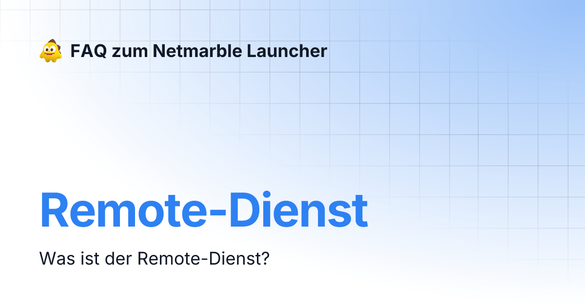 Remote-Dienst | FAQ zum Netmarble Launcher
