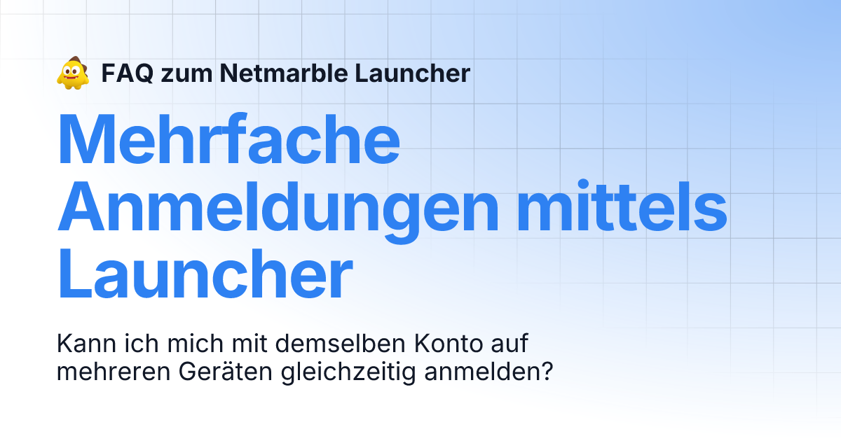 Mehrfache Anmeldungen mittels Launcher | FAQ zum Netmarble Launcher
