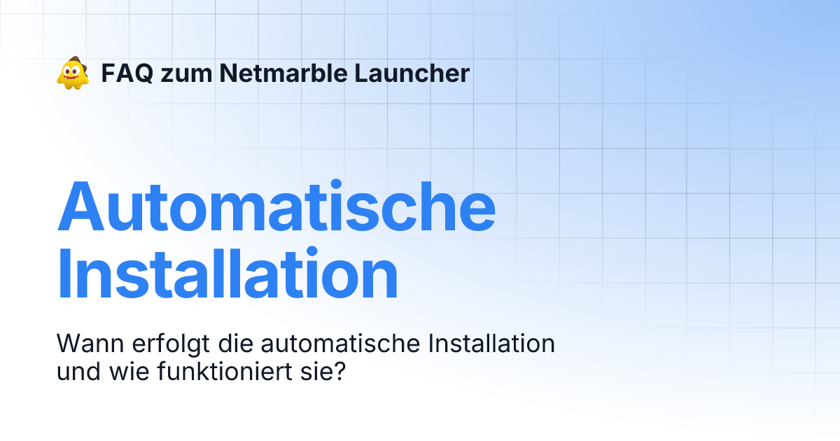 Automatische Installation | FAQ zum Netmarble Launcher