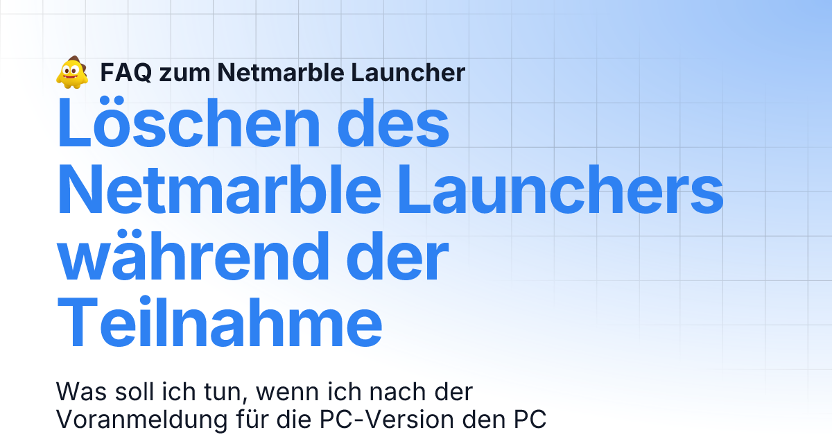 Löschen des Netmarble Launchers während der Teilnahme | FAQ zum ...