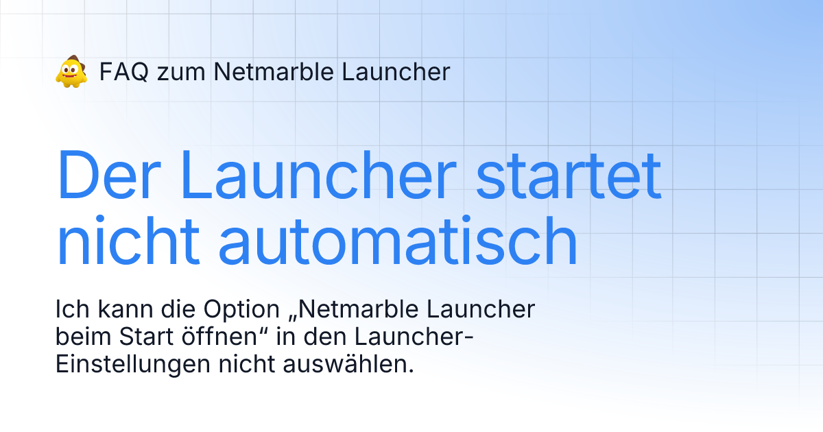Der Launcher startet nicht automatisch | FAQ zum Netmarble Launcher