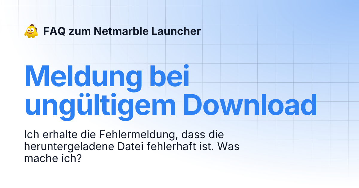 Meldung bei ungültigem Download | FAQ zum Netmarble Launcher