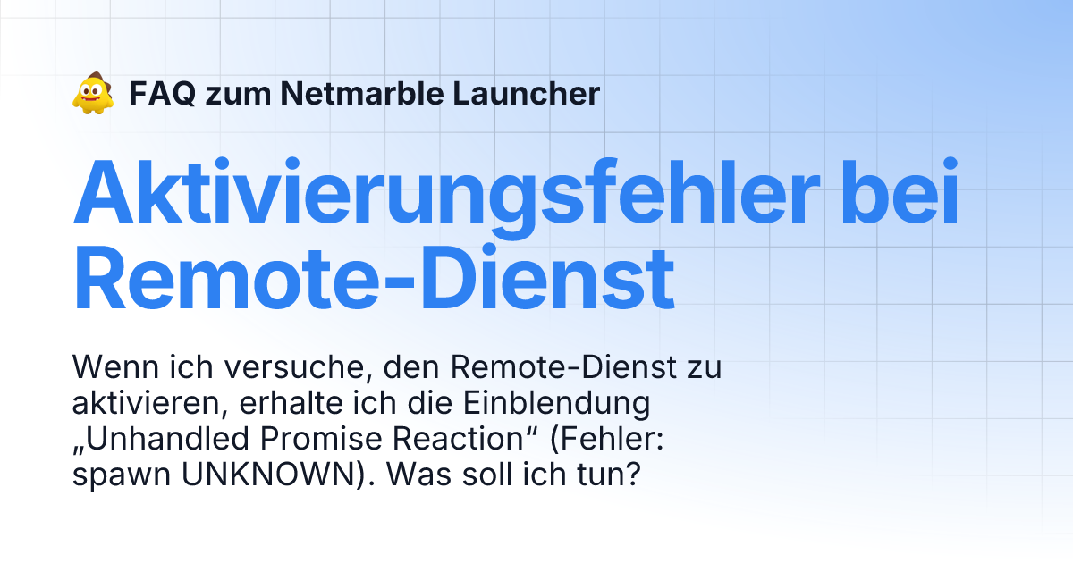 Aktivierungsfehler bei Remote-Dienst | FAQ zum Netmarble Launcher
