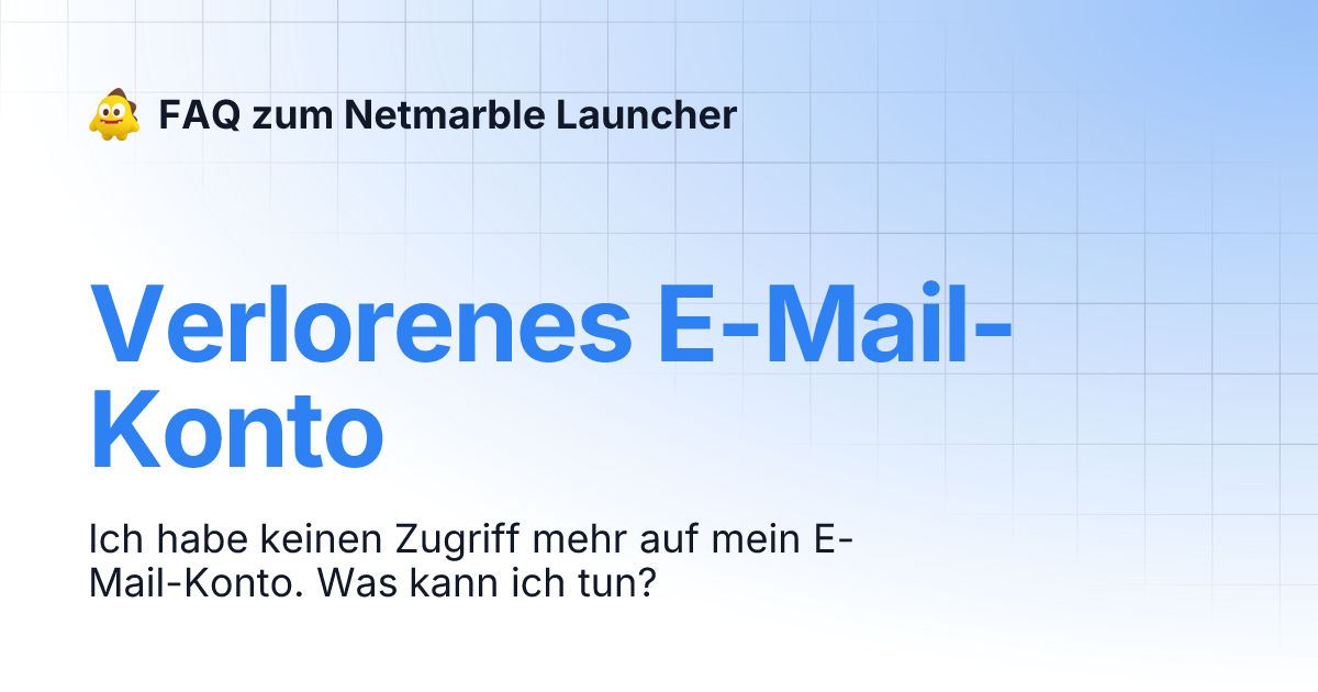 Verlorenes E-Mail-Konto | FAQ zum Netmarble Launcher