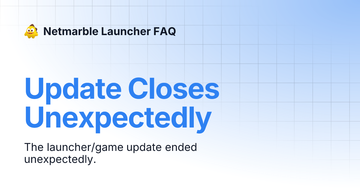 Update Closes Unexpectedly | Netmarble Launcher FAQ