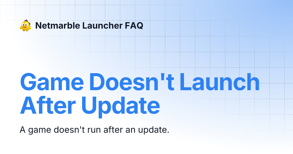 Game Doesn't Launch After Update | Netmarble Launcher FAQ