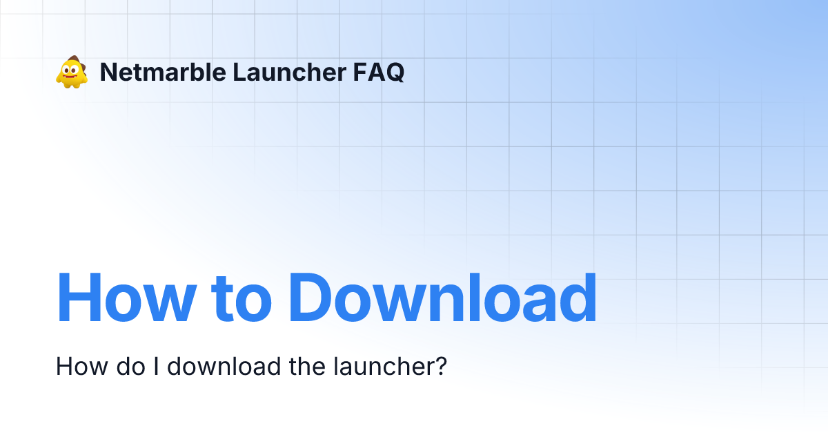 How to Download | Netmarble Launcher FAQ
