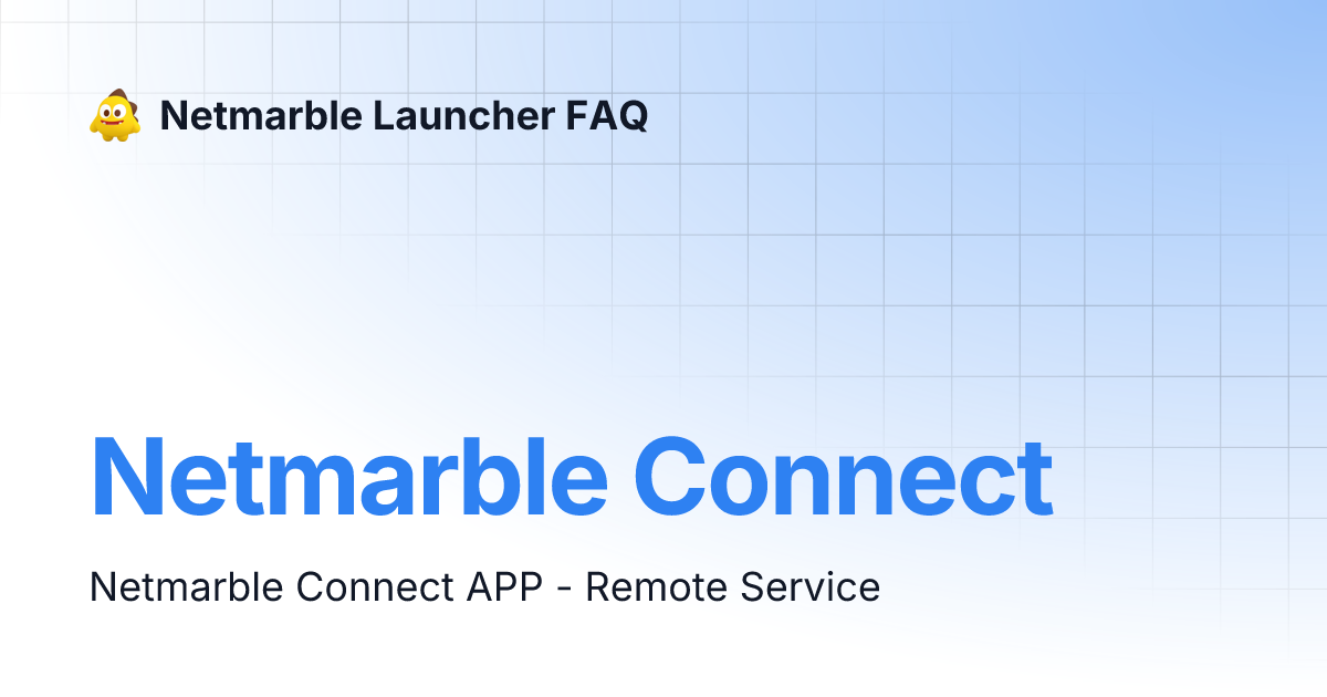 Netmarble Connect | Netmarble Launcher FAQ