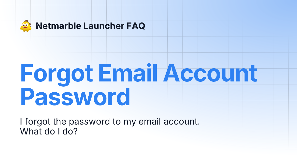 Forgot Email Account Password | Netmarble Launcher FAQ