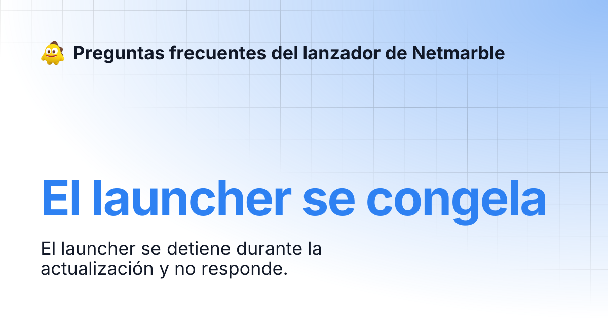 El launcher se congela | Preguntas frecuentes del lanzador de Netmarble