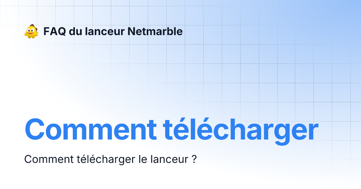 Comment télécharger | FAQ du lanceur Netmarble