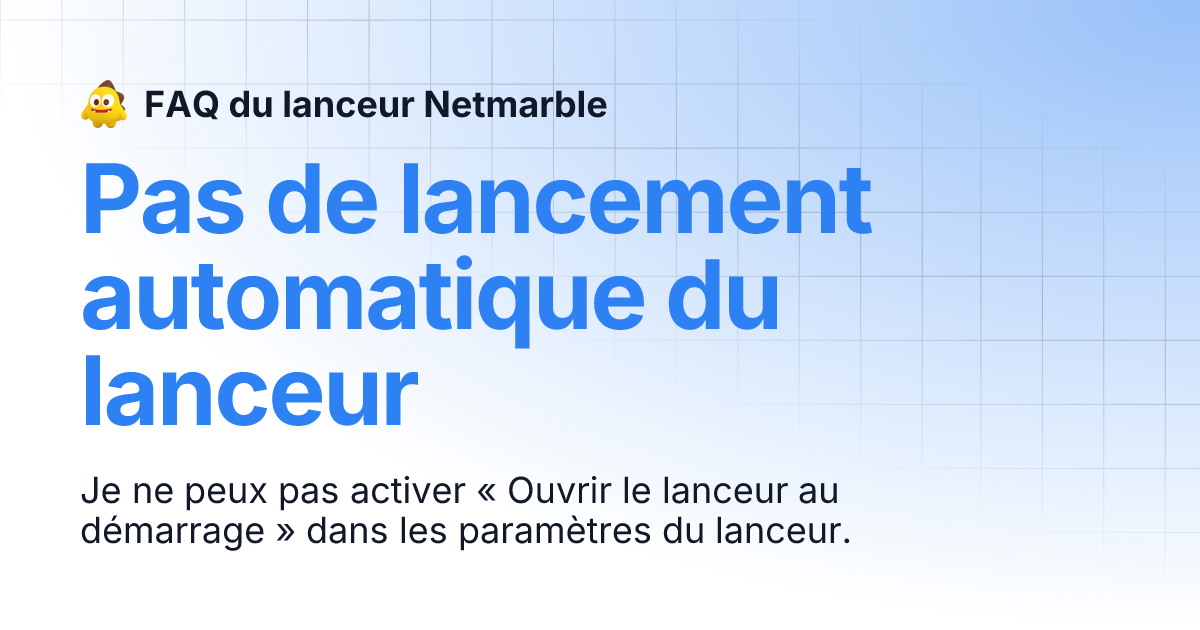 Pas de lancement automatique du lanceur | FAQ du lanceur Netmarble