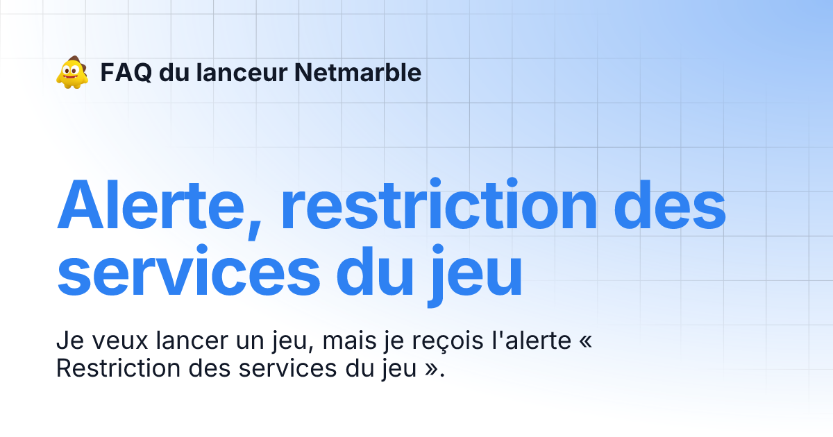 Alerte, restriction des services du jeu | FAQ du lanceur Netmarble