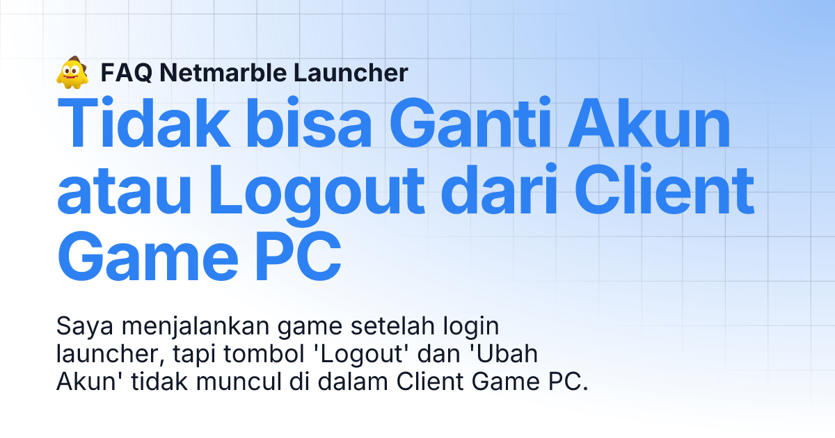 Tidak bisa Ganti Akun atau Logout dari Client Game PC | FAQ Netmarble ...