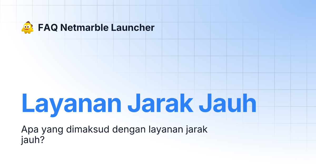 Layanan Jarak Jauh | FAQ Netmarble Launcher
