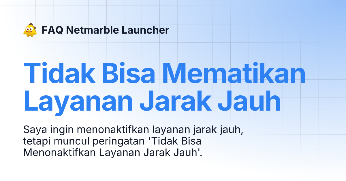 Tidak Bisa Mematikan Layanan Jarak Jauh | FAQ Netmarble Launcher