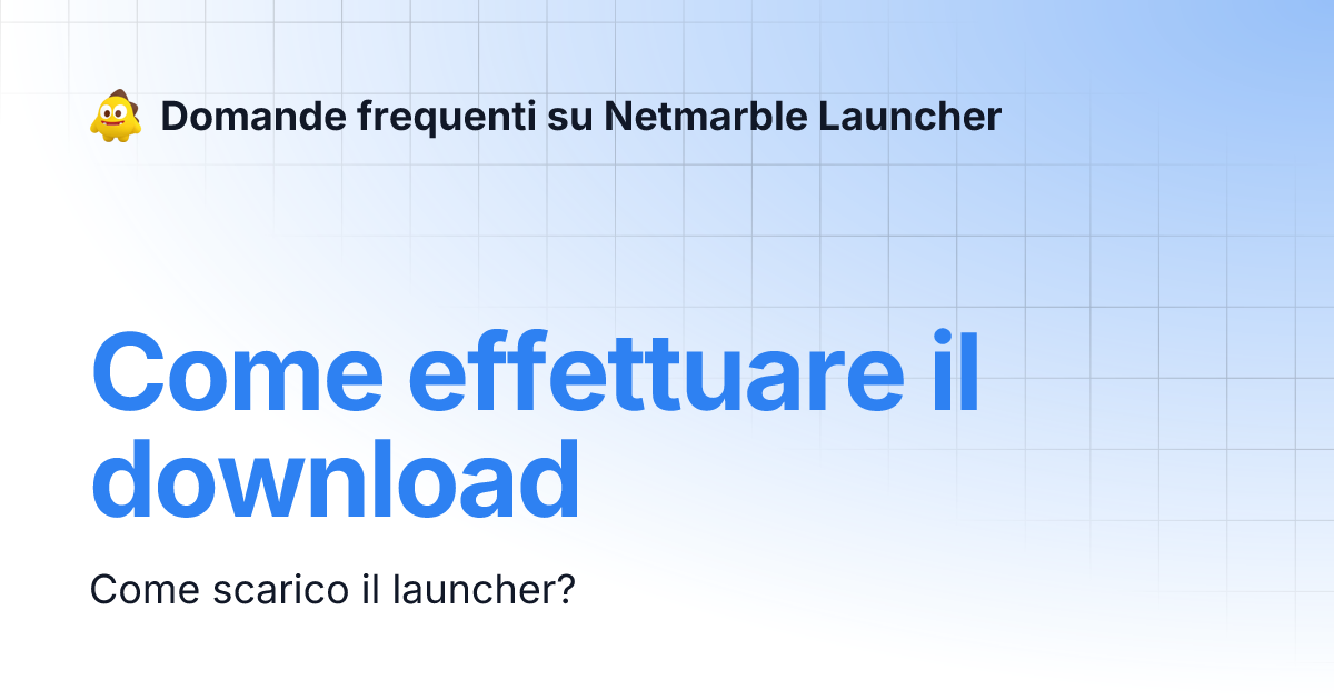 Come effettuare il download | Domande frequenti su Netmarble Launcher