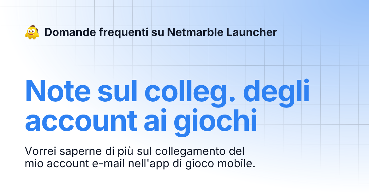 Note sul colleg. degli account ai giochi | Domande frequenti su Netmarble Launcher