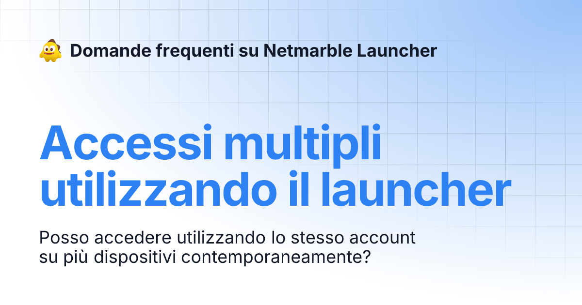 Accessi multipli utilizzando il launcher | Domande frequenti su ...
