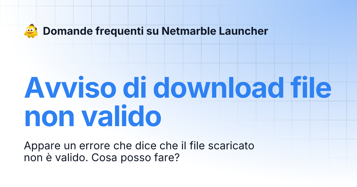 Avviso di download file non valido | Domande frequenti su Netmarble ...