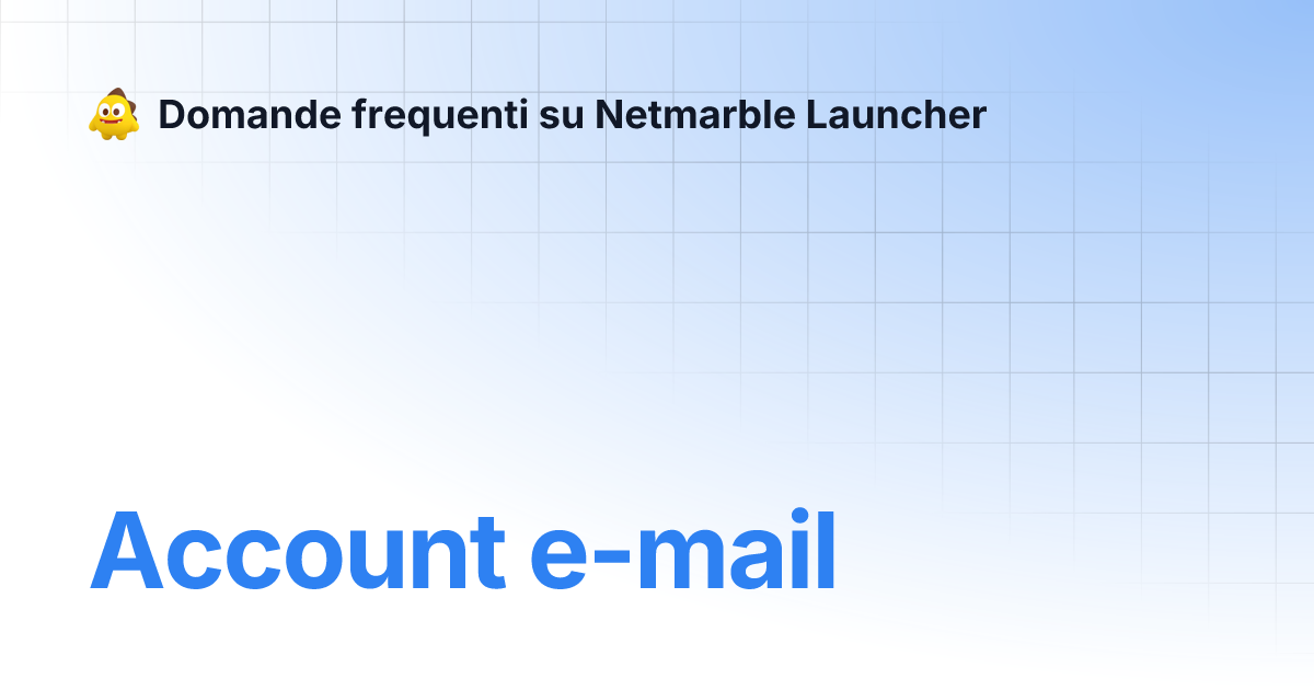 Account e-mail | Domande frequenti su Netmarble Launcher
