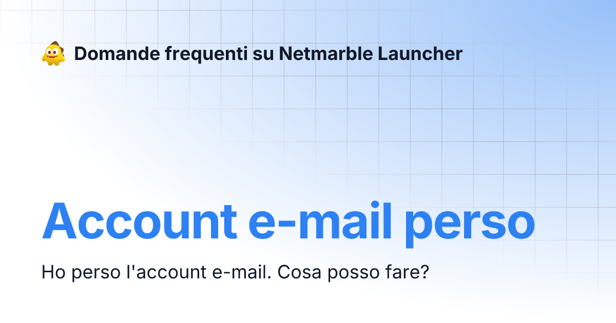 Account e-mail perso | Domande frequenti su Netmarble Launcher
