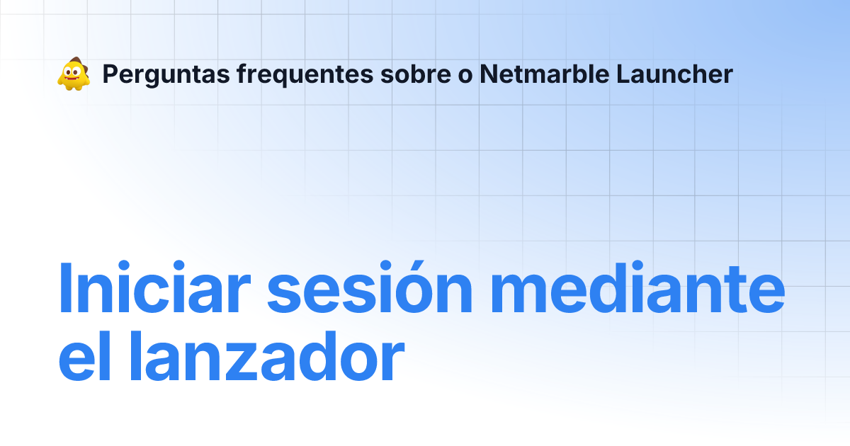 Iniciar sesión mediante el lanzador | Perguntas frequentes sobre o ...