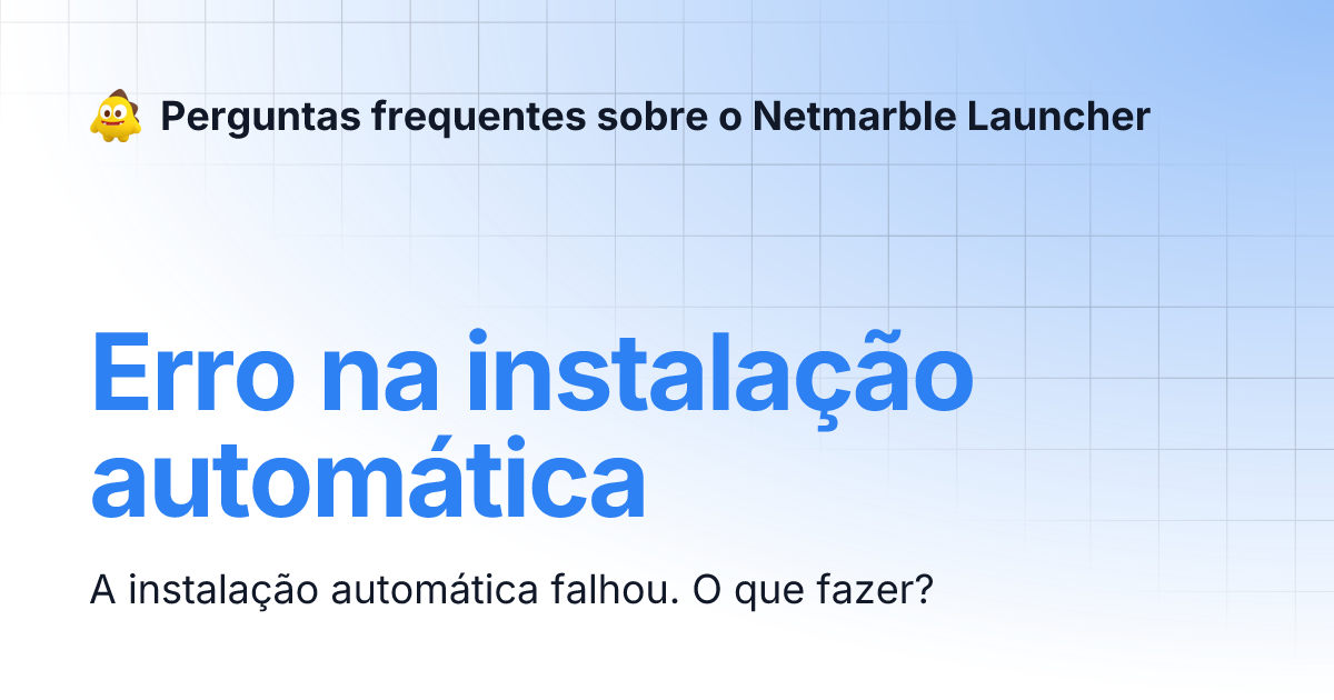 Erro na instalação automática | Perguntas frequentes sobre o Netmarble ...